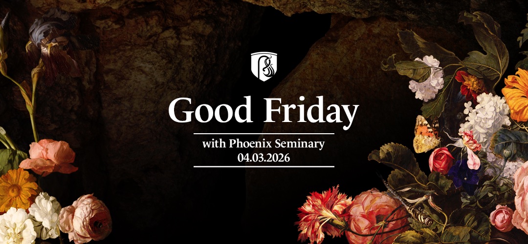 2026 Phoenix Seminary Good Friday Breakfast | Phoenix Seminary